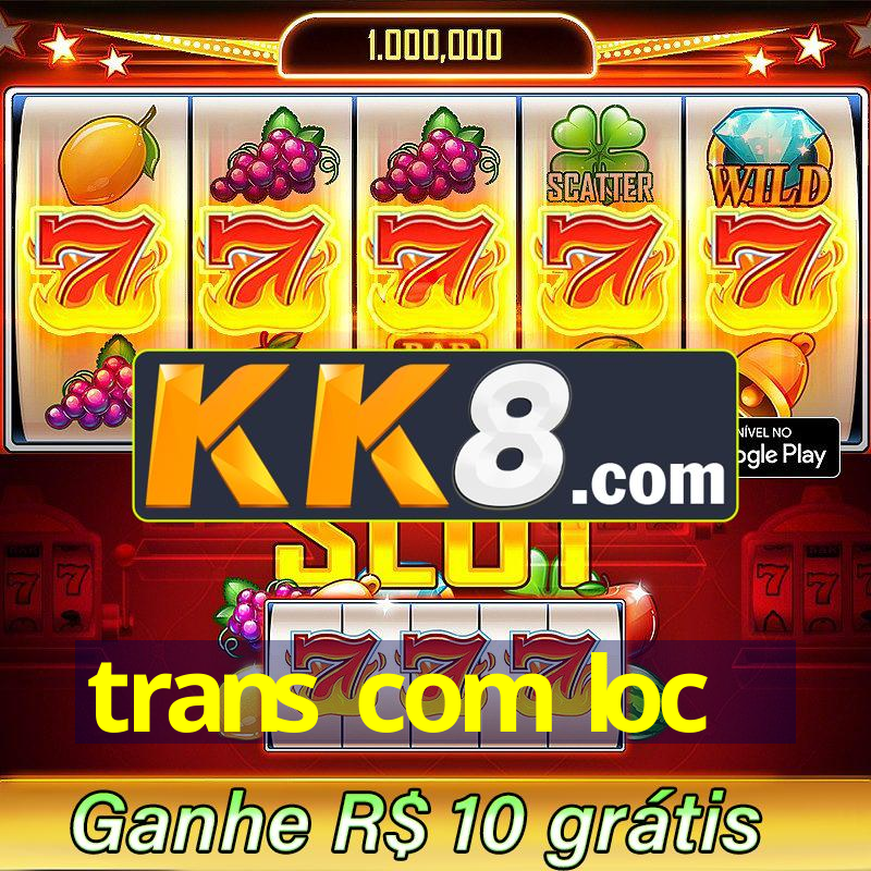 Trans Com Loc
